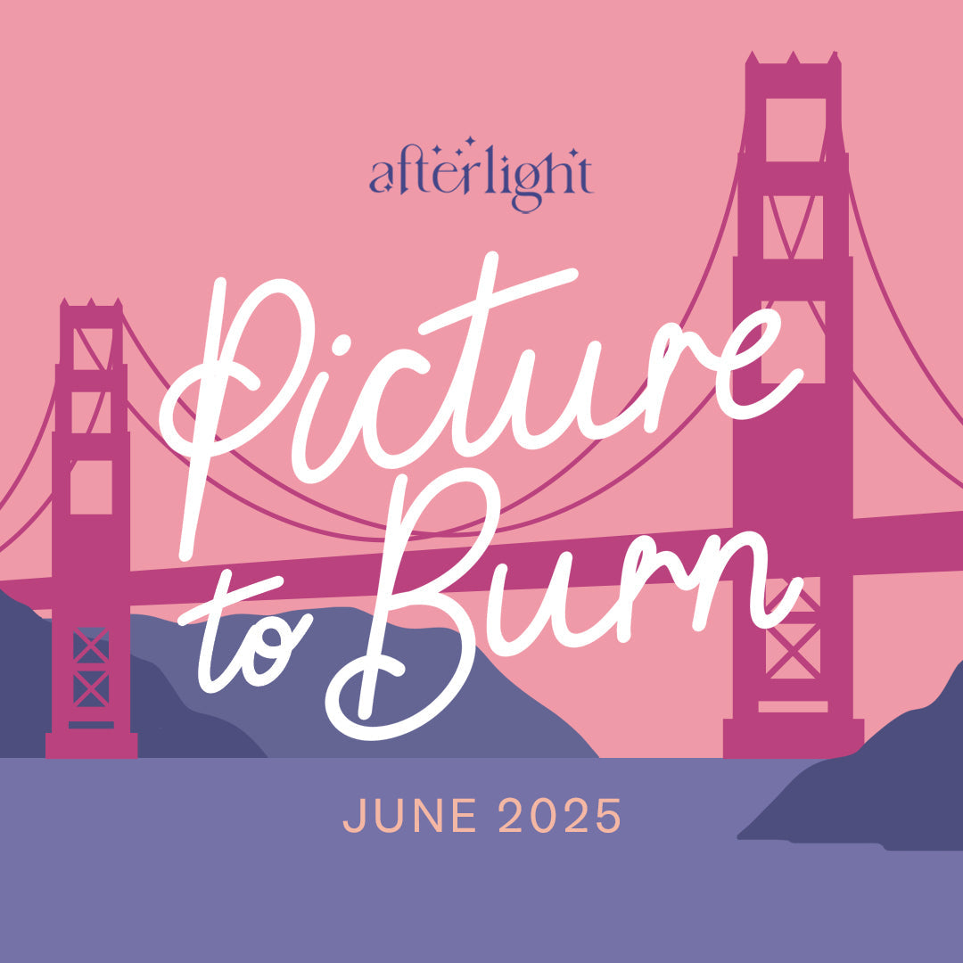 Afterlight June 2025: Picture to Burn – Illumicrate US