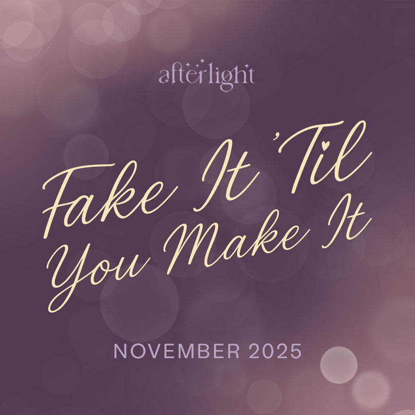 Afterlight November 2025: Fake It 'Til You Make it – Illumicrate US