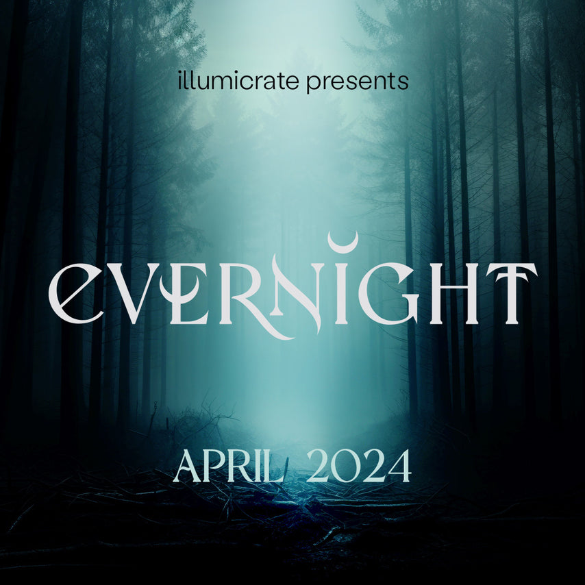 Evernight April 2024 – Illumicrate US