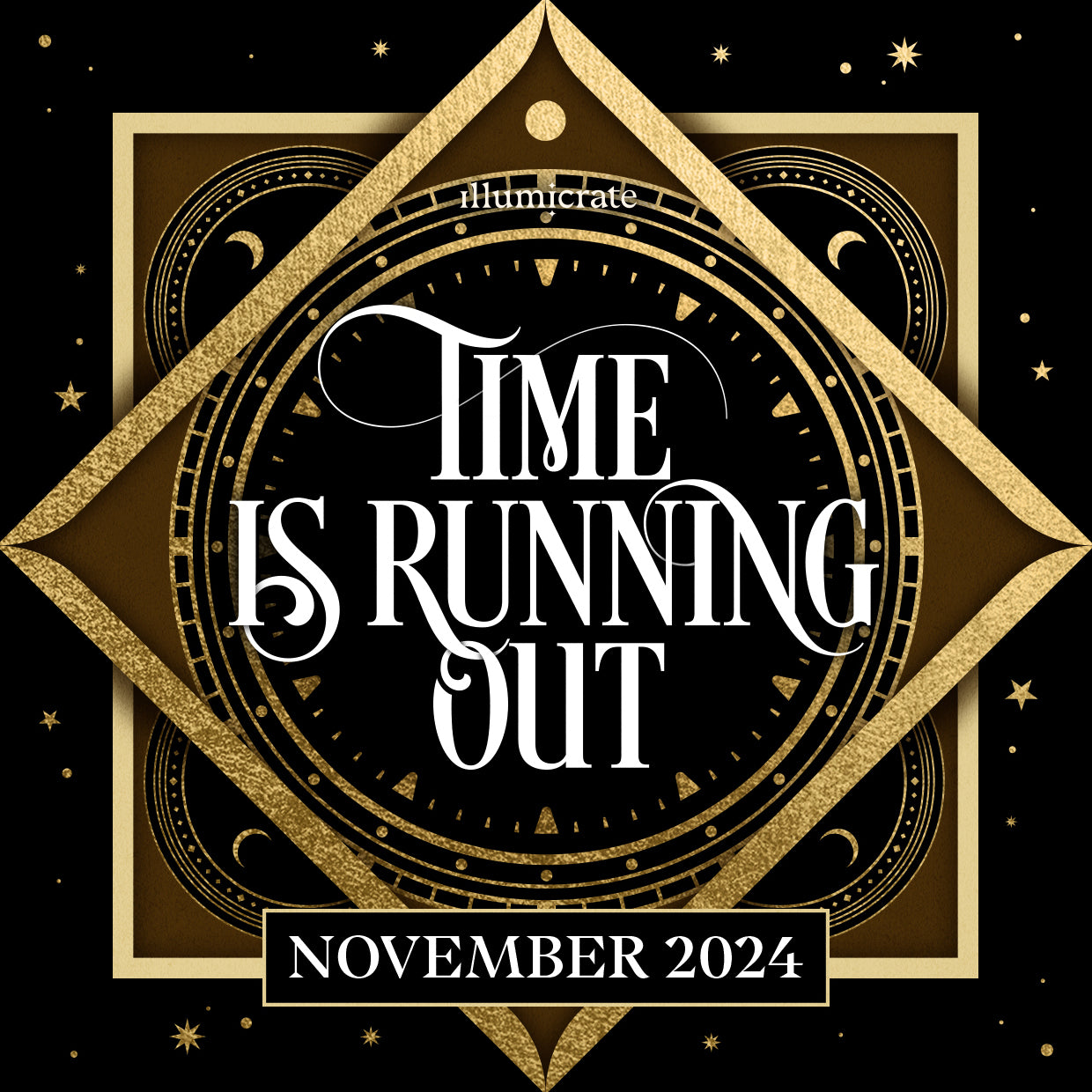 November 2024: Time is Running Out! – Illumicrate US