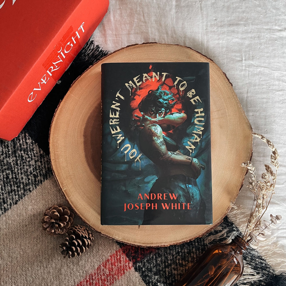You Weren't Meant to be Human by Andrew Joseph White (Evernight Octobe ...